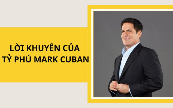 Lời khuyên kinh doanh tỷ phú Mark Cuban dành cho các bạn nhỏ và thanh ...