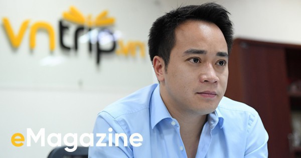 CEO Vntrip.vn và câu chuyện “sống trong sợ hãi” để biến start-up đầu tư ...