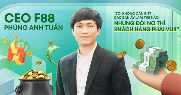 CEO Phùng Anh Tuấn kể về đề bài khó ở F88: “Tôi không cần biết các bạn ấy làm thế nào, nhưng đòi ...