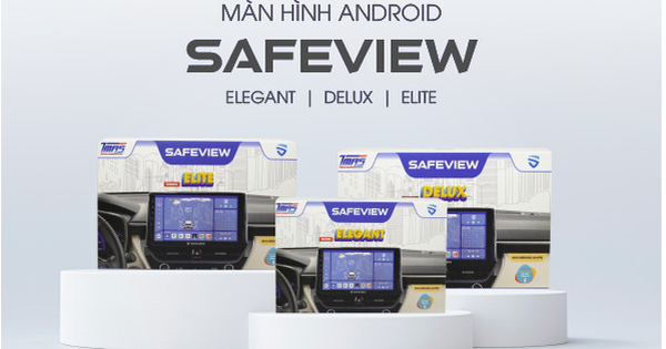 Màn hình ô tô Android Safeview - Sản phẩm công nghệ được nhiều người ...